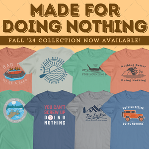 Nothing Better than Doing Nothing® Official Online Store